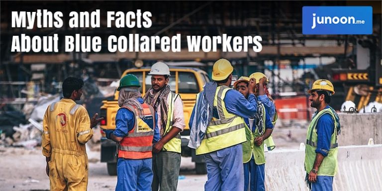 Myths and Facts about Blue Collared Workers – Junoon